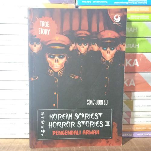 Jual Original KOREAN SCARIEST HORROR STORIES III PENGENDALI ARWAH BY ...