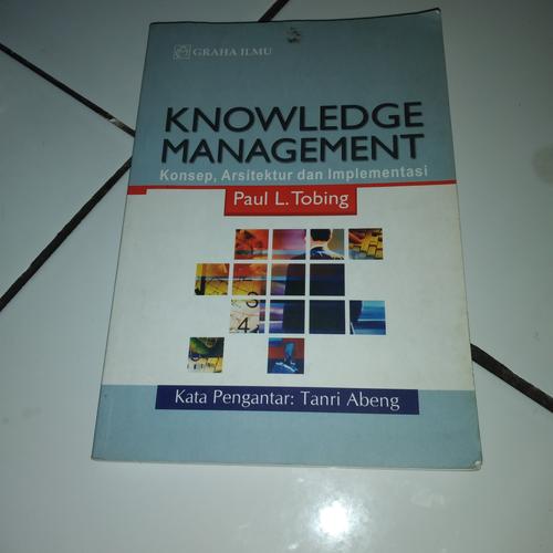 Jual PAUL L.TOBING - KNOWLEDGE MANAGEMENT konsep,arsitektur & implementasi - Jakarta Selatan ...