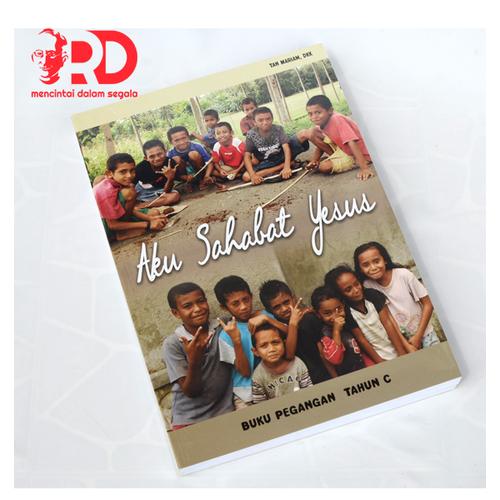 Jual Buku Sekolah Minggu Bina Iman Anak AKU SAHABAT YESUS Tahun C - Kota Palembang - Rumah ...