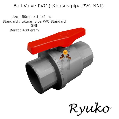 Jual Ball Valve PVC khusus Pipa PVC standard SNI 1 1/2 inch / 50 mm ...