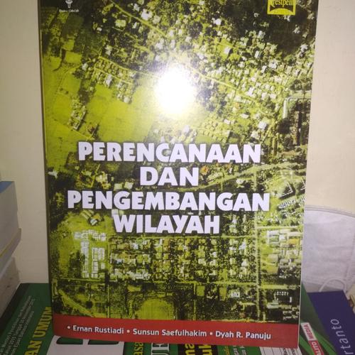 Jual buku perencanaan dan pengembangan wilayah Erna rustiadi - Kab ...
