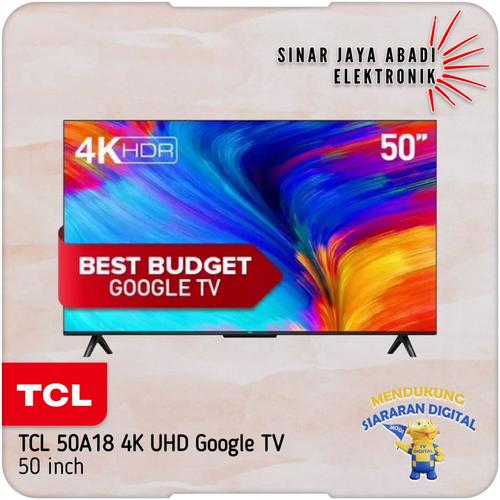 Jual TCL 50A18 Google TV - 4K UHD - Dolby Audio - Google Assistan [50 ...