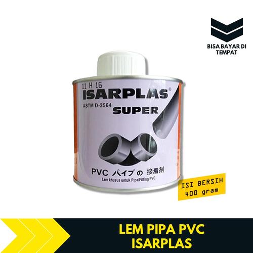 Jual Lem Pipa Paralon PVC Anti Bocor ISARPLAS Super Kaleng 400 Gram ...