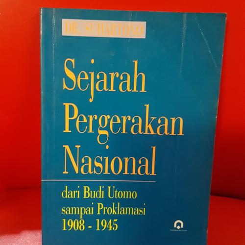 Jual BUKU SEJARAH PERGERAKAN NASIONAL dari Budi Utomo sampe Proklamasi ...