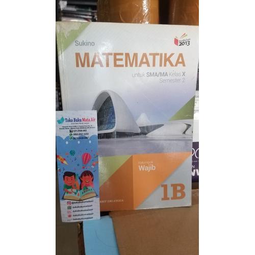 Jual [SECOND] MATEMATIKA 1B WAJIB SMA/MA KELAS X K13N SUKINO ERLANGGA - Jakarta Pusat - Toko ...