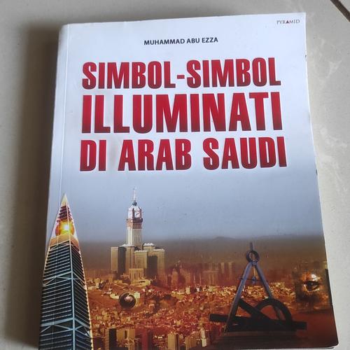 Jual Buku Muhammad Abu Ezza Simbol-Simbol Illuminati Di ARAB SAUDi - Kab. Lebak - serba serbi ok ...