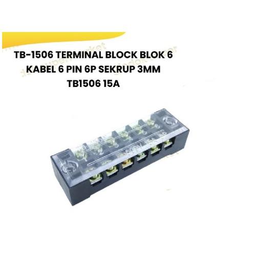 Jual TB-1506 TERMINAL BLOCK BLOK 6 KABEL 6 PIN 6P SEKRUP 3MM TB1506 15A ...