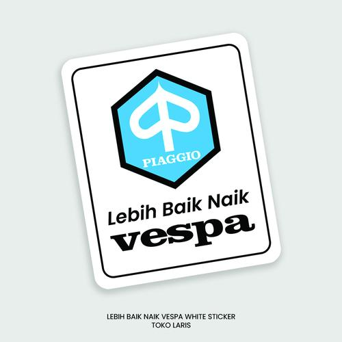 Jual Sticker Lebih Baik Naik Vespa Putih Untuk Sticker Motor, Laptop ...