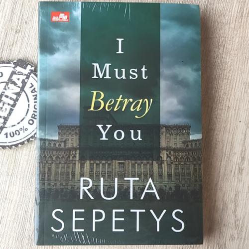 Jual Buku I Must Betray You by Ruta Sepetys - Jakarta Barat - Dojo Buku ...