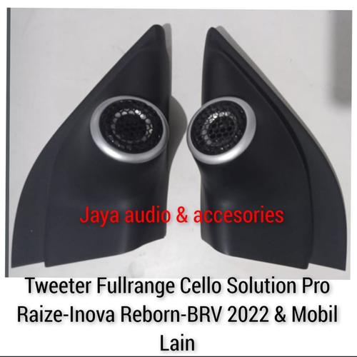 Jual Tweeter Fullrange Cello Solution Pro Raize-Inova Reborn-BRV 2022 ...
