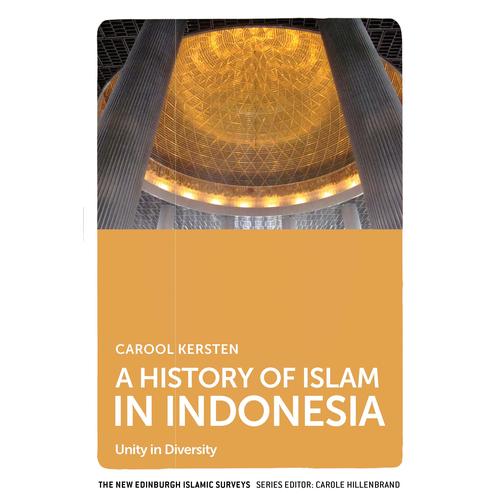 Promo A History of Islam in Indonesia Unity in Diversity (Carool ...