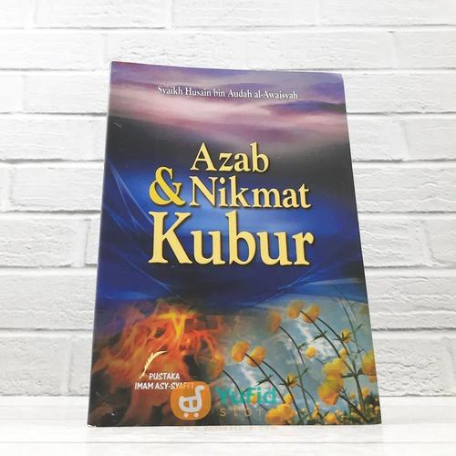 Jual BUKU AZAB DAN NIKMAT KUBUR (PUSTAKA IMAM ASY SYAFII) - Kab. Sleman ...