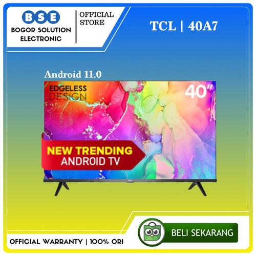 Promo TV ANDROID TCL 40A7 FULL HD TCL A7 40 INCH ANDROID 11 TCL 40 INCH Cicil 0% 3x - Kota Bogor ...