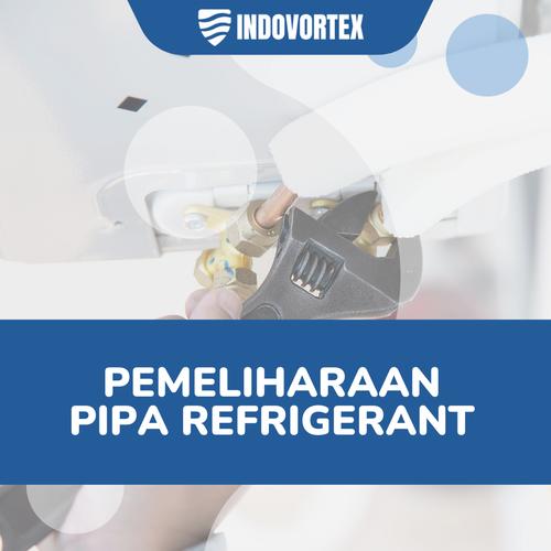 Jual Pemeliharaan Jalur Pipa Refrigerant AC - Flushing Pipa - Jakarta ...