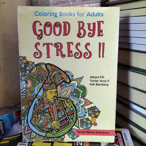 Jual COLORING BOOKS FOR ADULTS GOOG BYE SYRESS!_ Terapi Warna anti ...
