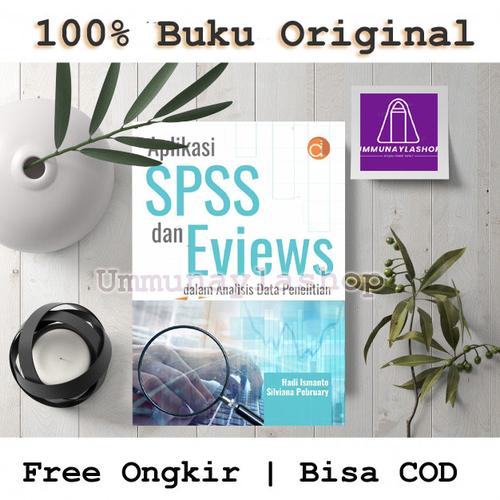 Jual Buku Aplikasi SPSS dan Eviews dalam Analisis Data Penelitian - Kab. Bekasi - ummunaylashop ...