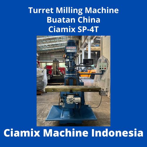 Jual Turret Milling Machine Buatan China Ciamix SP-4T - Kota Tangerang ...
