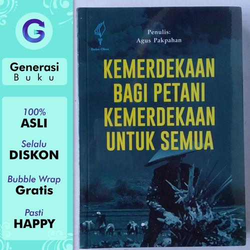 Jual Kemerdekaan Bagi Petani Kemerdekaan Untuk Semua Oleh Agus Pakpahan ...