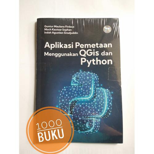 Jual Buku Teknik Aplikasi Pemetaan Menggunakan QGis Dan Python - Kab ...