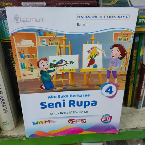 Jual Aku Suka Berkarya Seni Rupa SD Kelas IV/4 Kurikulum Merdeka Platinum - Jakarta Pusat - Giri ...