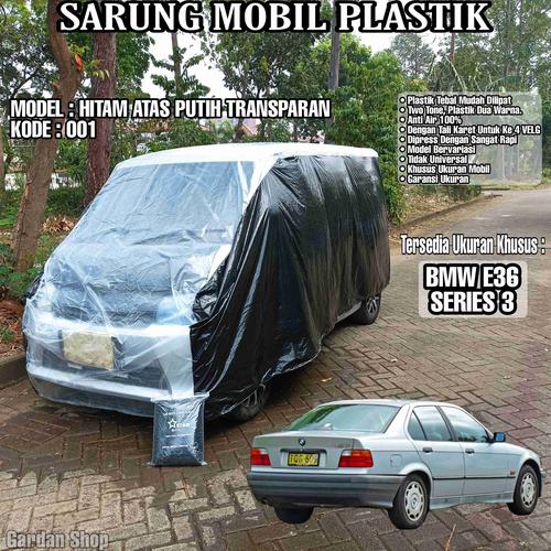 Promo Sarung Mobil Plastik BMW E36 SERIES 3 Hitam Atas Putih Transparan ...