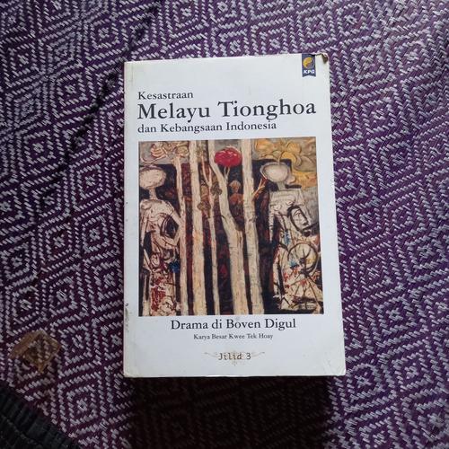 Jual KESASTRAAN MELAYU TIONGHOA DAN KEBANGSAAN JILID 3 DRAMA DI BOVEN ...