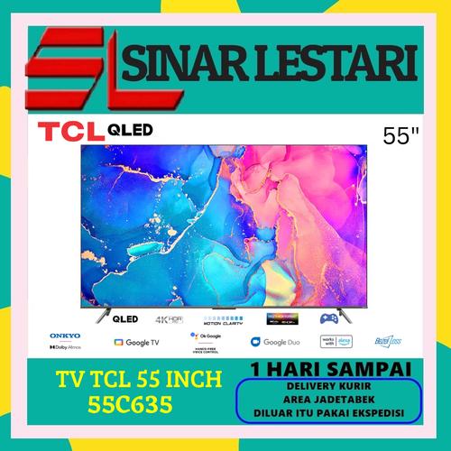 Promo TCL 55C635 TV QLED ANDROID GOOGLE TV 55 INCH 4K HDR DOLBY ATMOS / C635 Cicil 0% 3x ...