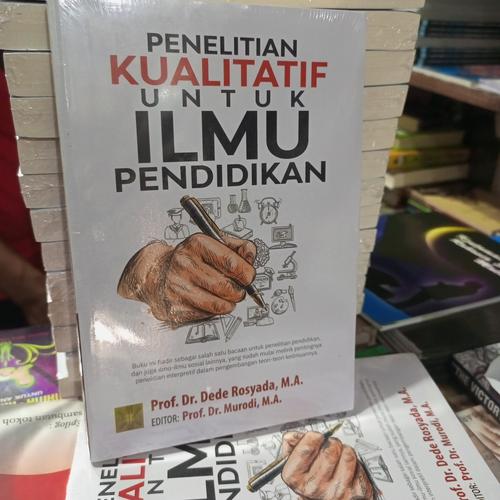 Jual Buku Penelitian Kualitatif Untuk Ilmu Pendidikan Prof Dede Rosyada ...