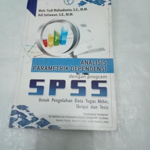 Jual BUKU ANALISIS PARAMETRIK DEPENDENSI Dengan Program SPSS - Kab. Tangerang - Toko Inefabble ...