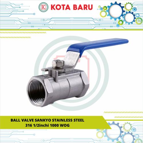 Jual BALL VALVE SANKYO STAINLESS STEEL 316 1/2inchi 1000 WOG - Kota ...