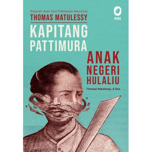 Jual Sejarah Asal Usul Pahlawan Nasional Thomas Matulessy Kapitang ...
