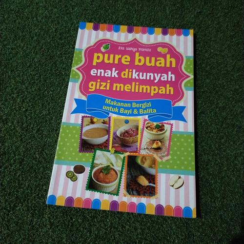 Jual RESEP PURE BUAH ENAK DIKUNYAH GIZI MELIMPAH MAKANAN BERGIZI BAYI ...