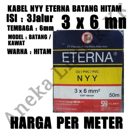 Jual ETERNA KABEL NYY 3X6 HITAM BATANG HARGA 1M METERAN PER METER 3 X 6 ...