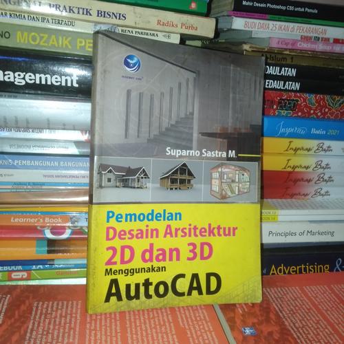 Jual BUKU ASLI PEMODELAN DESAIN ARSITEKTUR 2D DAN 3D MENGGUNAKAN ...