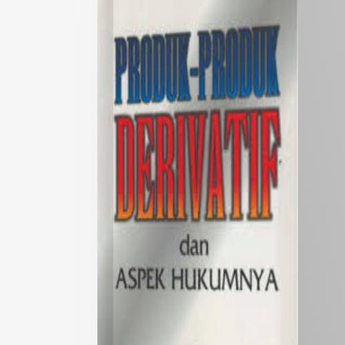 Jual PRODUK PRODUK DERIVATIF DAN ASPEK HUKUMNYA ORIGINAL - Kota Bandung ...