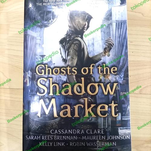 Jual Ghosts of the Shadow Market - Jakarta Utara - Bookerpedia | Tokopedia