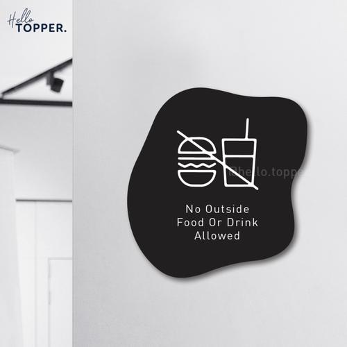 Jual No Outside Food Drink Allowed Sign Board Akrilik Print Signage ...
