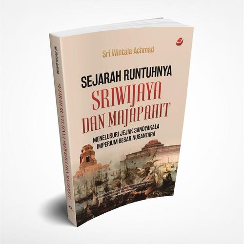 Jual Buku SEJARAH RUNTUHNYA SRIWIJAYA DAN MAJAPAHIT Menelusuri Jejak ... Jual Buku SEJARAH RUNTUHNYA SRIWIJAYA DAN MAJAPAHIT Menelusuri Jejak ...
