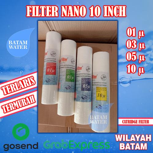 Jual FILTER AIR NANO 10 INCH 01 03 05 MIKRON [KHUSUS BATAM] - 01 - Kota ...