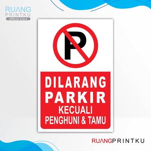 Jual Stiker Safety Sign K3 Rambu Dilarang Parkir Kecuali Penghuni dan ...