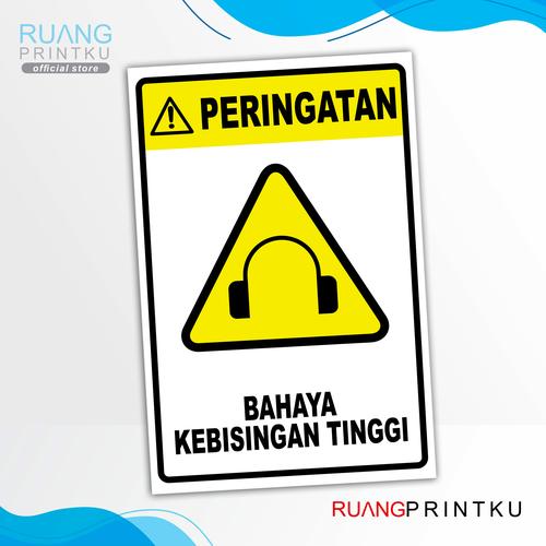Jual Stiker Safety Sign K3 Rambu Peringatan Area Kebisingan Tinggi ...