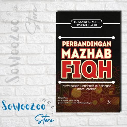 Jual Perbandingan Mazhab Fiqh - Penyesuaian Pendapat di kalangan Imam Mazha - Kab. Bantul ...