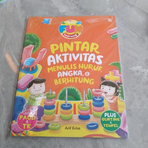 Jual BUKU FUN LEARNING PINTAR AKTIVITAS MENULIS HURUF ANGKA & BERHITUNG ...