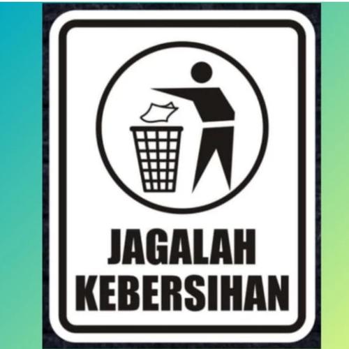 Jual STIKER SIGN 25×10cm JAGALAH KEBERSIHAN TEMPAT SAMPAH. RAMBU K3 ...