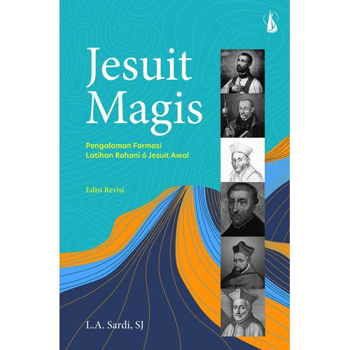 Promo Jesuit Magis, Pengalaman Formasi 6 Jesuit Awal (Edisi Revisi ...