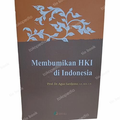Jual BUKU MEMBUMIKAN HKI DI INDONESIA AGUS SARDJONO - Jakarta Pusat ...