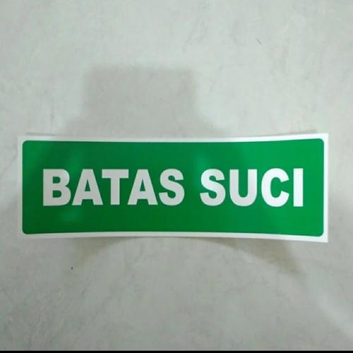 Jual stiker vinyl 23x7.5cm BATAS SUCI sign rambu K3 - Jakarta Utara ...