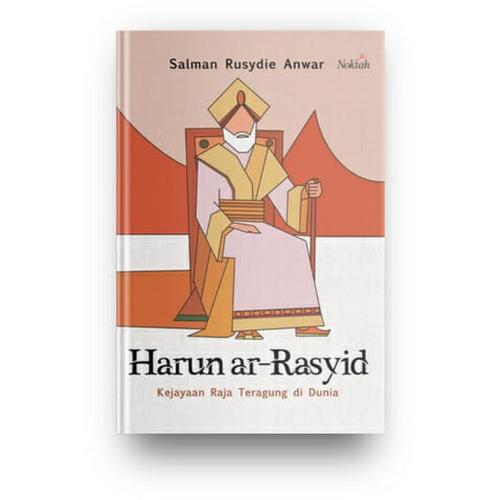 Jual Buku Harun ar-Rasyid; Kejayaan Raja Teragung di Dunia - Kab ...