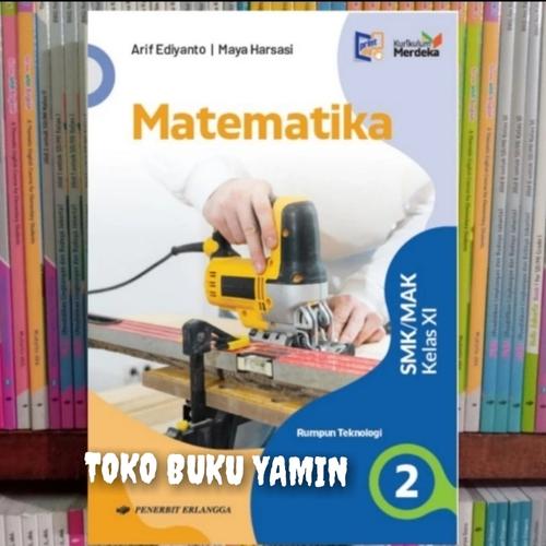 Jual BUKU MATEMATIKA 2 RUMPUN TEKNOLOGI SMK/MAK KELAS XI KURIKULUM MERDEKA - Jakarta Timur ...