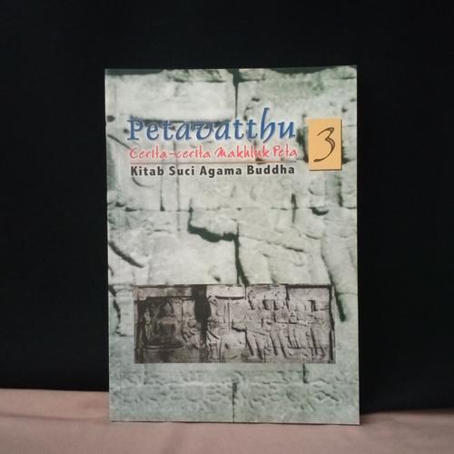 Jual PETAVATTHU CERITA-CERITA MAKHLUK PETA 3 - KITAB SUCI AGAMA BUDDHA ...
